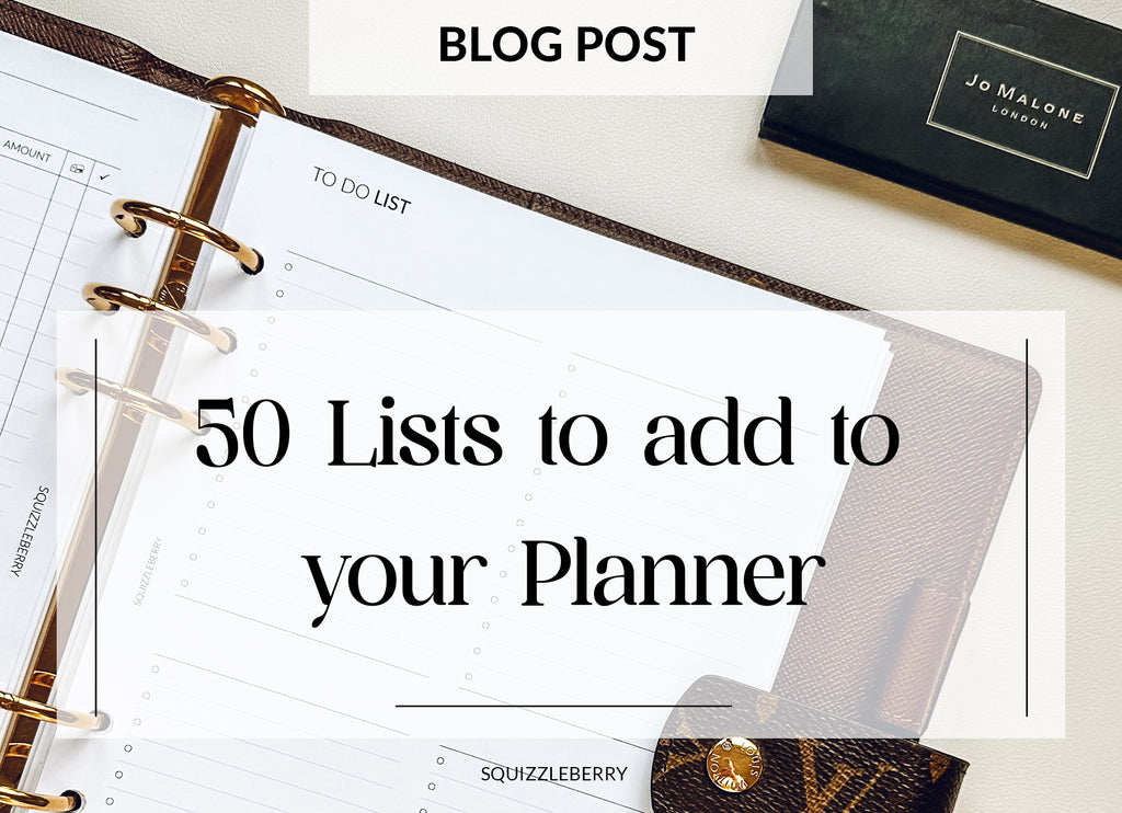 50 Lists to Add to Your Planner – SquizzleBerry
